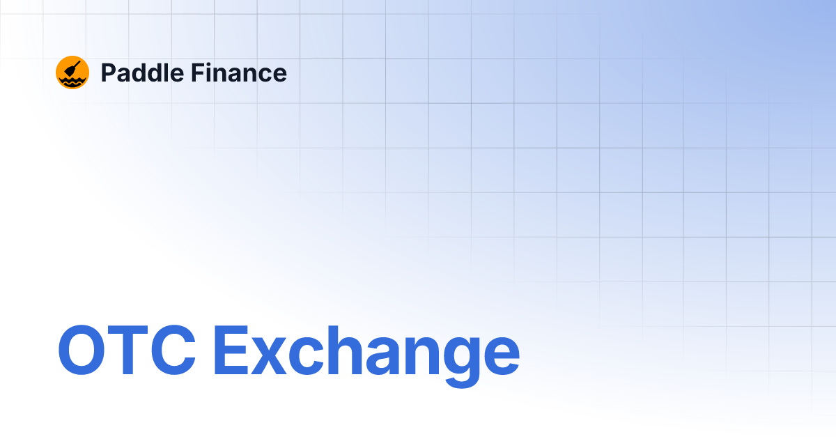 OTC Exchange | Paddle Finance