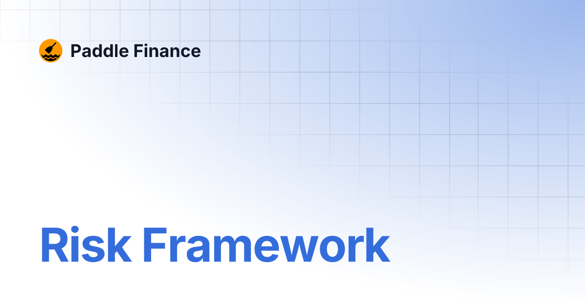 Risk Framework | Paddle Finance