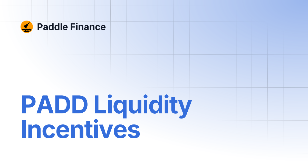 PADD Liquidity Incentives | Paddle Finance